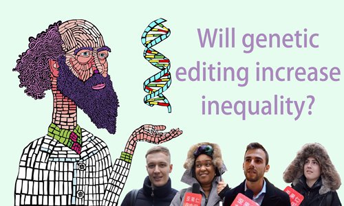 Will genetic editing increase inequality? - Global Times