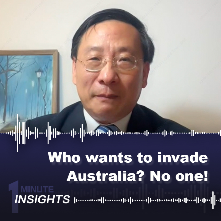 Who wants to invade Australia? No one！ - Global Times