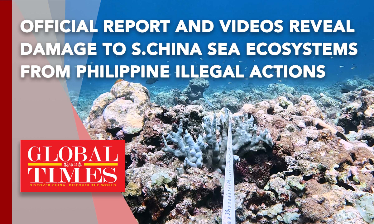 Official report and videos reveal damage to S.China Sea ecosystems from Philippine illegal ...